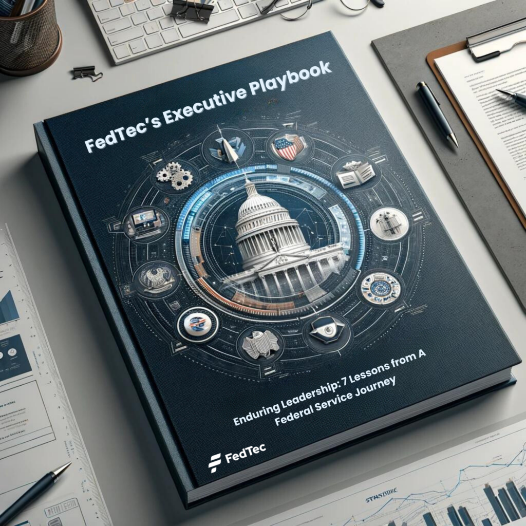 7 Key Leadership Lessons for Navigating Federal and Private Sector Success - FedTec